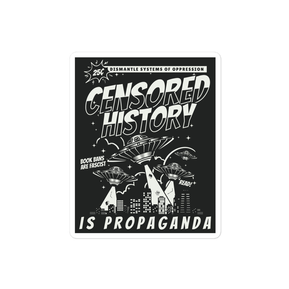 Censored History Is Propaganda | Sticker – DismantleThreads